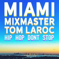 Hip Hop Don't Stop Radio Show #158 by Tom Laroc | Mixcloud