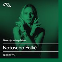 The Anjunadeep Edition 499 with Natascha Polké by Anjunadeep | Mixcloud