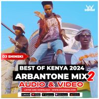 Best of Kenyan Arbantone Mix Vol 2 [Anguka Nayo, Set It, Extra Pressure ...
