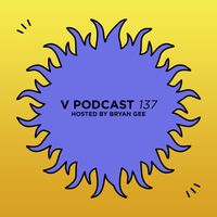 V Podcast 137 - Hosted by Bryan Gee by V Recordings | Mixcloud