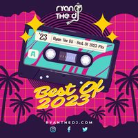 Ryan the DJ - Best of 2023 (Dirty) by Ryan the DJ | Mixcloud