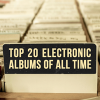Top 20 Electronic Albums of All Time by low light mixes | Mixcloud