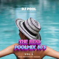 The Real Poolmix 80’s (25th Anniversary Edition) - Vol.2 by DJ Pool | Mixcloud