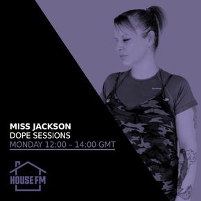 Miss Jackson - Dope Sessions 08 JUN 2026 by House FM | Mixcloud