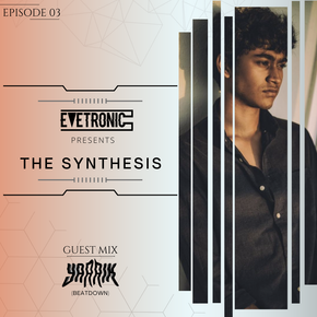 The Synthesis EP 03 - Yarrik by Evetronic | Mixcloud