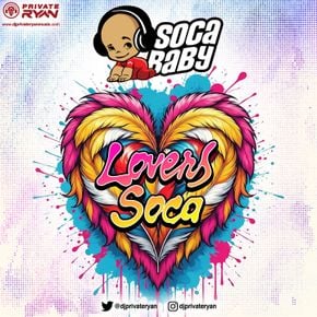 Private Ryan presents SOCA BABY (Lovers Soca Edition) by DJ Private ...