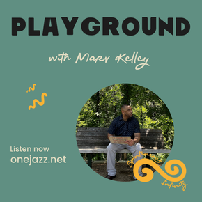 Marv Kelley presents: Playground (18 May 2026) by One Jazz Radio | Mixcloud