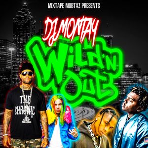 DJ Montay "Wild N Out" by Dj Montay | Mixcloud