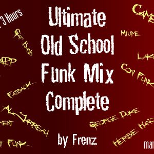 3 Hour Ultimate Old School Funk Mix by Frenz Hessing | Mixcloud