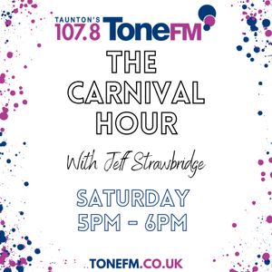 Tone FM's Carnival Hour Saturday 4th December 2021 by Jeff Strawbridge ...