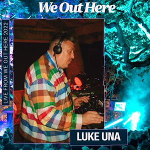 Luke Una - We Out Here 2022 by We Out Here Festival | Mixcloud