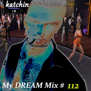 My DREAM Mix #2022-112 by Katchin | Mixcloud