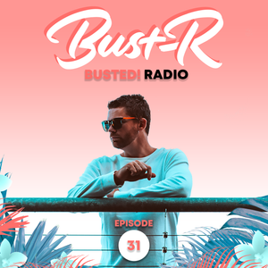 Bust-R - Busted! Radio #031 2022-02-24