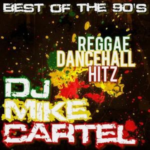 Reggae Dancehall Hitz-Best of the 90s by Dj MIKE CARTEL | Mixcloud