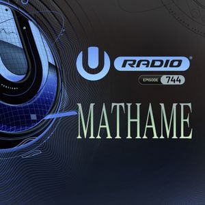 Mathame - UMF Radio 744 2023-08-16
