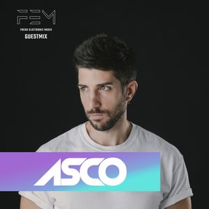 ASCO - Fresh Electronic Music GuestMix S02E07 2022-12-31