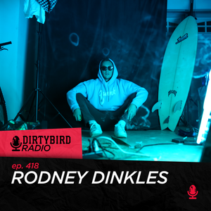 Victoria Rawlins & Rodney Dinkles - Dirtybird Radio 418 2023-11-20