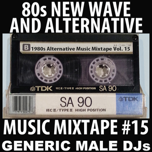 80s Alternative / New Wave Mixtape Volume 15 by Generic Male DJs | Mixcloud