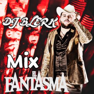 El Fantasma Mix 2020 Éxitos de Banda (México) Dj Blerk by Dj Blerk ...