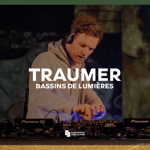 Traumer | DJ Set from Bassins de Lumières by Electronic Subculture ...