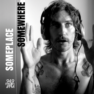 Someplace, Somewhere with Tim Rogers & Doug Falconer by MAINfm | Mixcloud