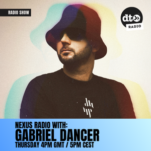 Gabriel Dancer - Nexus Radio Show 2024-01-18