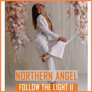 Northern Angel - FOLLOW THE LIGHT II 2025-01-15