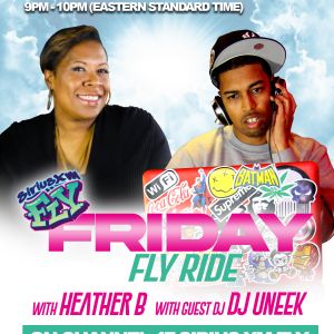 Friday Fly Ride w/Heather B and DJ UNEEK sirius xm FLY by DJ UNEEK ...