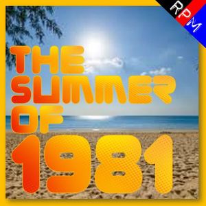 THE SUMMER OF 1981 - DELUXE EDITION by RPM | Mixcloud