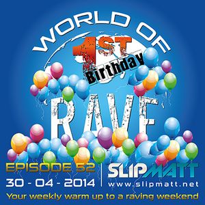 Slipmatt - World Of Rave #52 by Slipmatt | Mixcloud