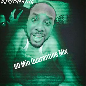 DJTJ TheKing 60 Min Quarantine Mix by DJTJTheKing | Mixcloud