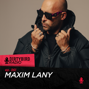 Victoria Rawlins & Maxim Lany - Claude VonStroke's Dirtybird Radio 361 ...