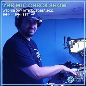 The Mic Check Show 19th October 2022 by Reform Radio | Mixcloud