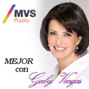 102.5 F.M."MVS RADIO",PRESENTA :MEJOR!! CON GABY VARGAS , Lunes a Viernes :10:00 AM. Y 19:00 PM ...