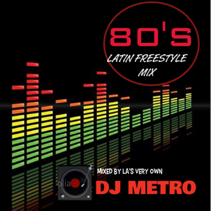 80'S LATIN FREESTYLE MIX by djmetro | Mixcloud