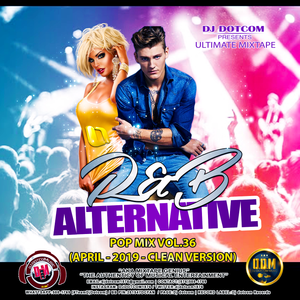 DJ DOTCOM PRESENTS R&B x ALTERNATIVE x POP MIXTAPE VOL.36 (APRIL - 2019 - CLEAN VERSION) by DJ ...