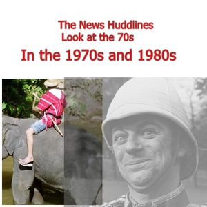 The News Huddlines Look at the 70s by IN THE 1970S and 1980s | Mixcloud