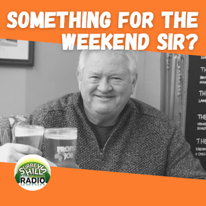 Something For The Weekend Sir? - 19 MAY 2023 by Surrey Hills Community ...
