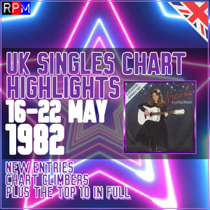 CHART HIGHLIGHTS : UK SINGLES CHART 16-22 MAY 1982 ***TOP 10 + CLIMBERS ...