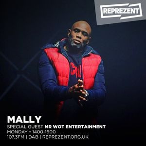 Mally W/ Mr Wot Entertainment | 18th February 2019 by Reprezent Radio ...