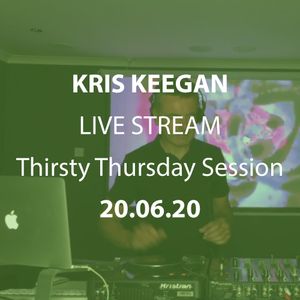 Kris Keegan Thirsty Thursday Session LIVE! 25.06.20 by Ksoundsmusic | Mixcloud
