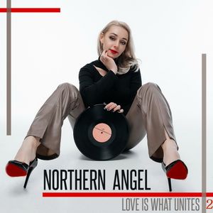 Northern Angel - LOVE IS WHAT UNITES II 2023-03-08