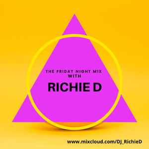 Friday Night Mix Select with RichieD by Richie D | Mixcloud