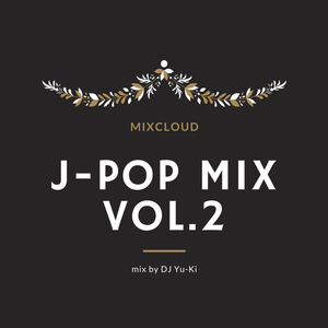 J-POP MIX VOL.2 by DJ_Yu-Ki | Mixcloud