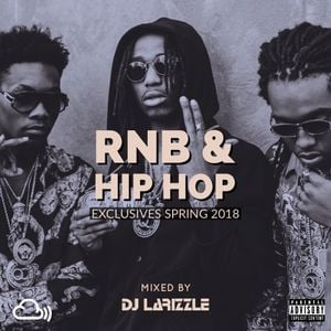 RnB & Hip Hop Exclusives Spring 2018 [Full Mix] by Larizzle | Mixcloud