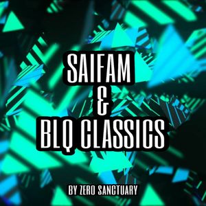 Saifam & Blq Classics by Zero Sanctuary | Mixcloud