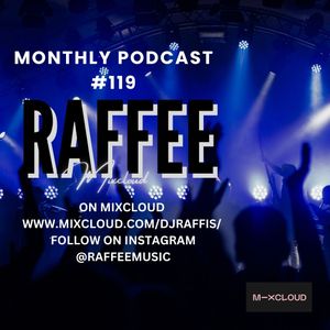 Raffee - Raffee Monthly Podcast Episode 119 2025-05-02