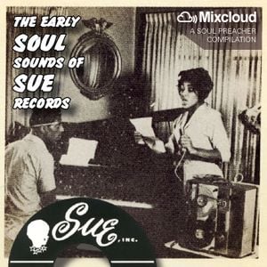 The early SOUL sounds of SUE Records! by The Soul Preacher | Mixcloud
