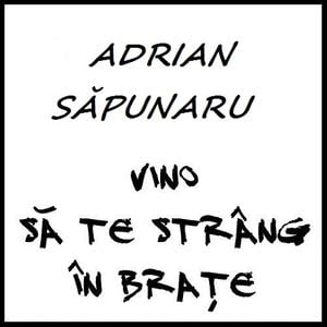 Adrian Sapunaru - Vino sa te strang in brate (Made in Romania PROMO MIX ...