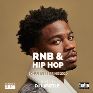 RnB & Hip Hop Exclusives Spring 2020 [Full Mix] by Larizzle | Mixcloud